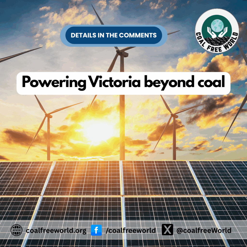 Powering Victoria beyond coal - Coal Free World